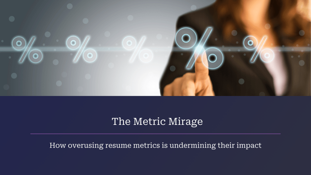 The Metric Mirage: How Overusing Resume Numbers Is Undermining Their ...